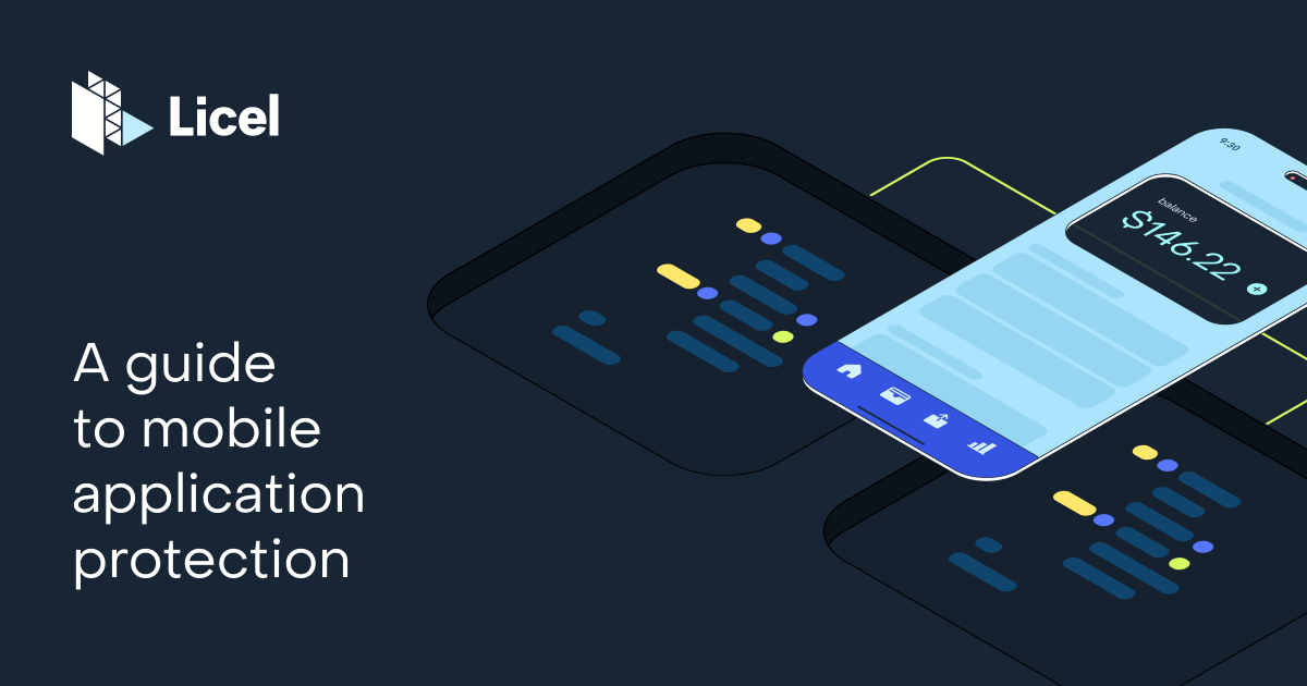 A Guide To Mobile Application Protection Licel